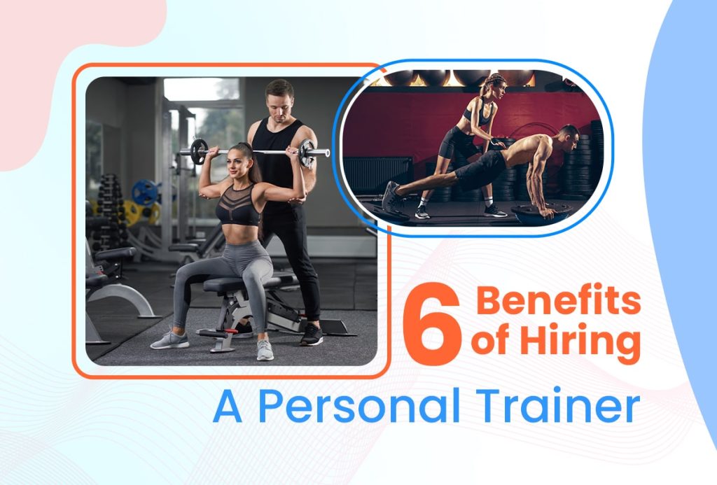 6 Benefits of Hiring a Personal Trainer - Pursueit Blogs