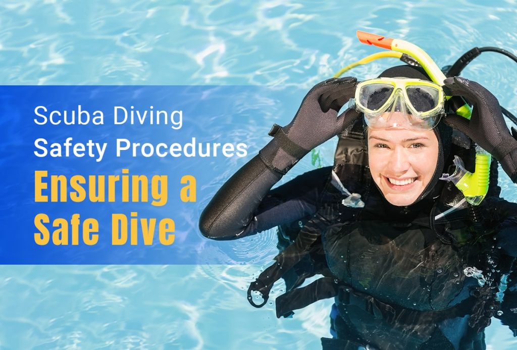 Scuba Diving Safety Procedures: Ensuring a Safe Dive - Pursueit Blogs